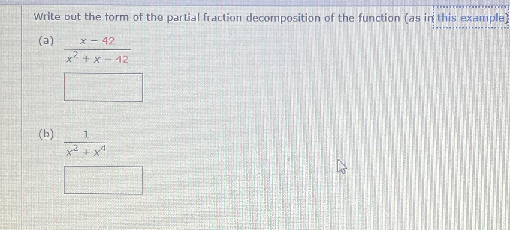 Solved Write Out The Form Of The Partial Fraction