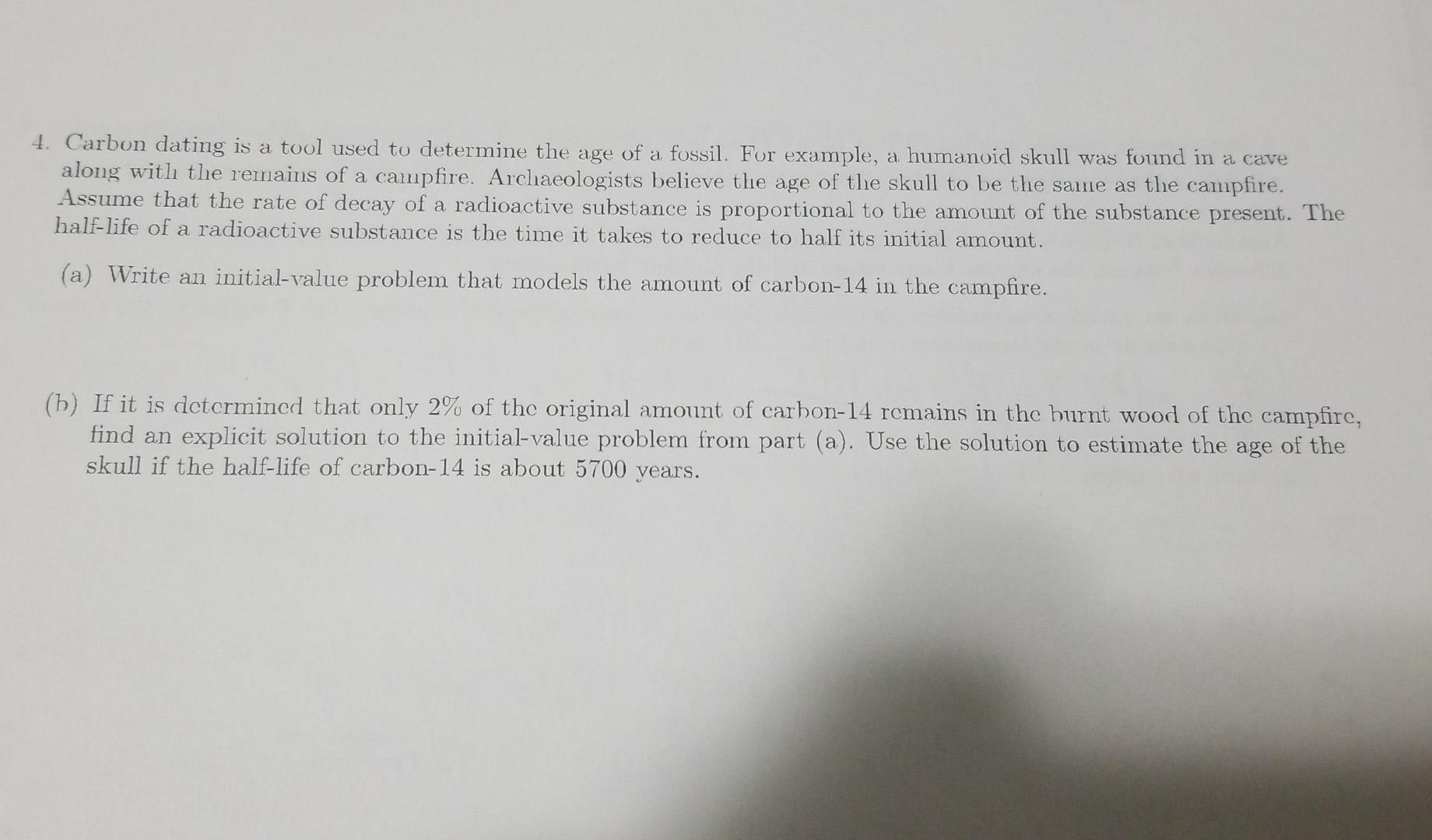 Solved 4. Carbon dating is a tool used to determine the age | Chegg.com