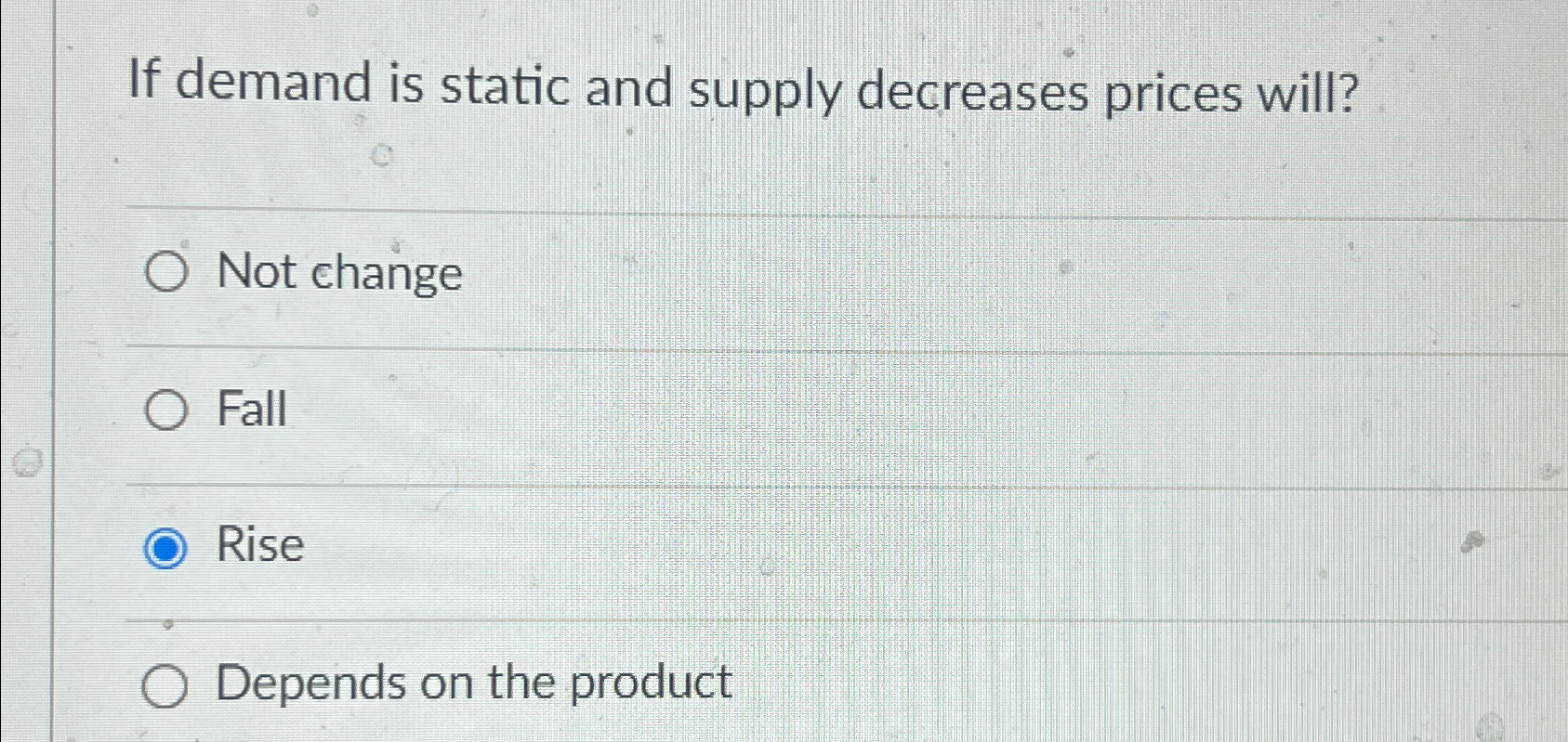 Solved If demand is static and supply decreases prices | Chegg.com