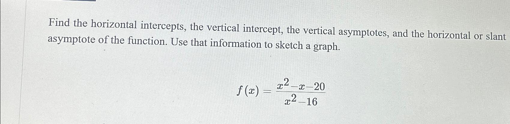 Solved Find the horizontal intercepts, the vertical | Chegg.com