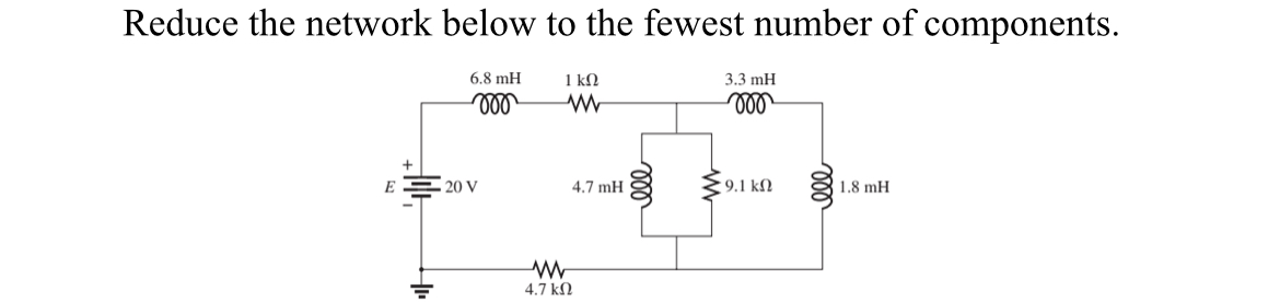 Solved Reduce the network below to the fewest number of | Chegg.com