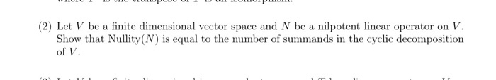 Solved (2) Let V be a finite dimensional vector space and N | Chegg.com