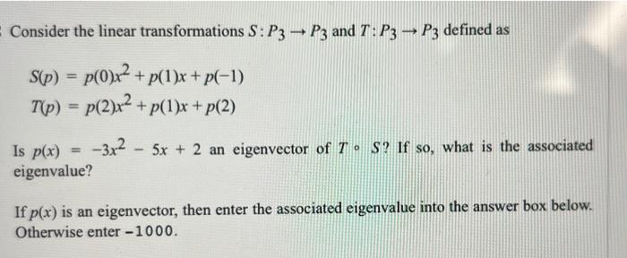 Solved Consider the linear transformations S:P3→P3 and | Chegg.com