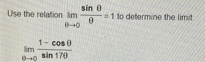 Solved sin 0 Use the relation lim = 1 to determine the | Chegg.com