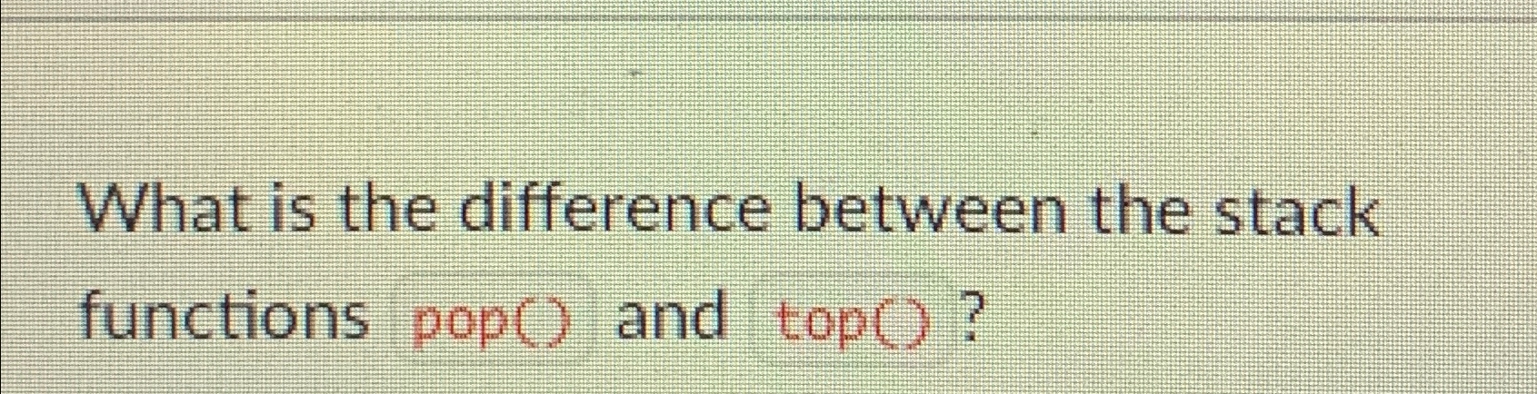 Solved What is the difference between the stack functions | Chegg.com