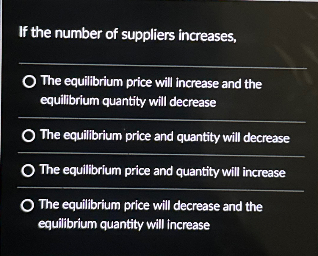 Solved If the number of suppliers increases,The equilibrium | Chegg.com