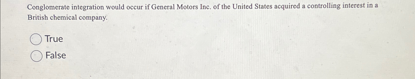 Solved Conglomerate integration would occur if General | Chegg.com