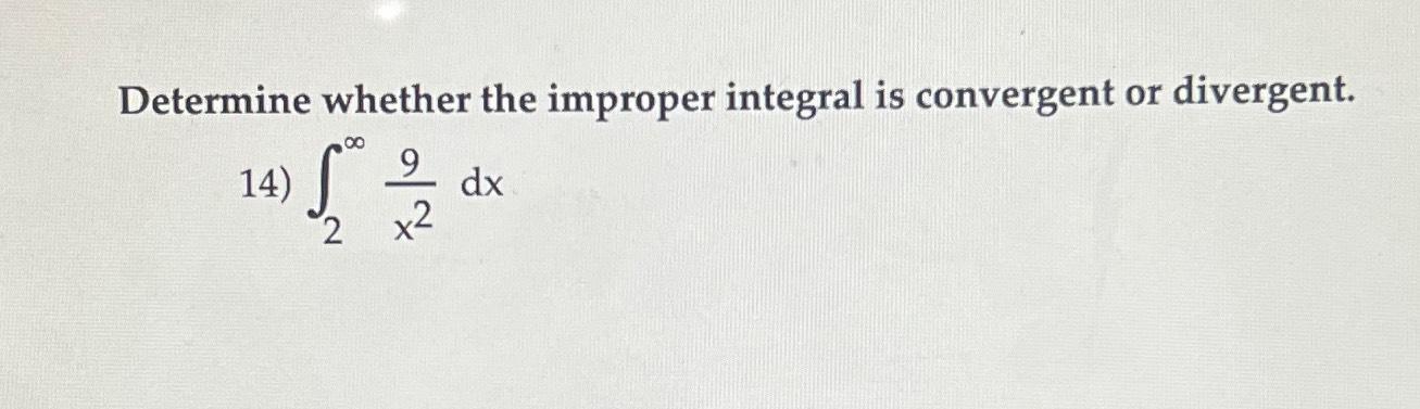 Solved Determine whether the improper integral is convergent | Chegg.com