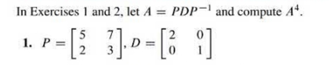 Solved In Exercises 1 ﻿and 2, ﻿let A=PDP-1 ﻿and compute | Chegg.com