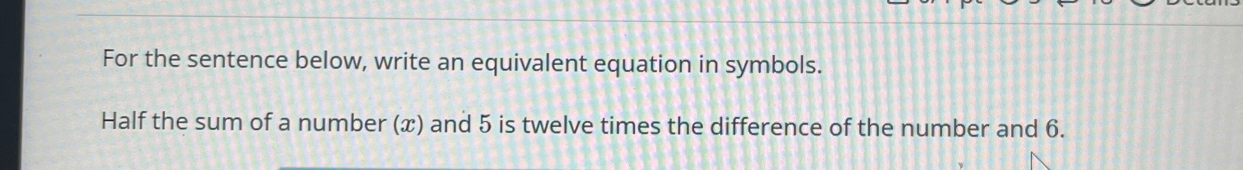 Solved For the sentence below, write an equivalent equation | Chegg.com
