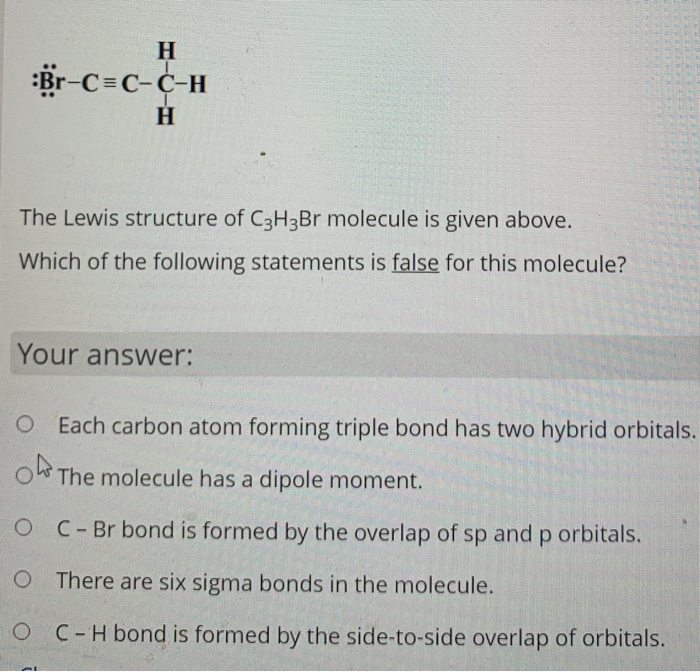 Solved H :Br-C=C-C-H H The Lewis structure of C3H3Br | Chegg.com