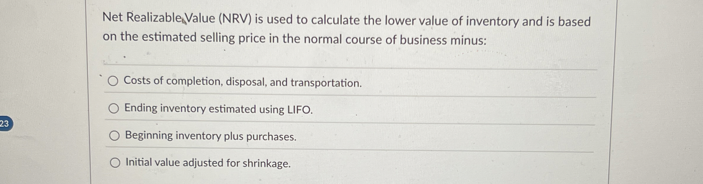 Solved Net Realizable ?4 ﻿Value (NRV) ﻿is used to calculate | Chegg.com