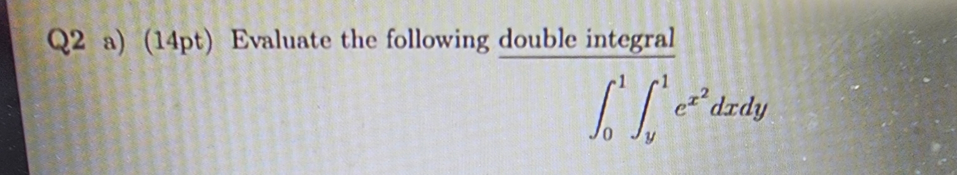 Solved Q2 ﻿a) (14pt) ﻿Evaluate the following double | Chegg.com