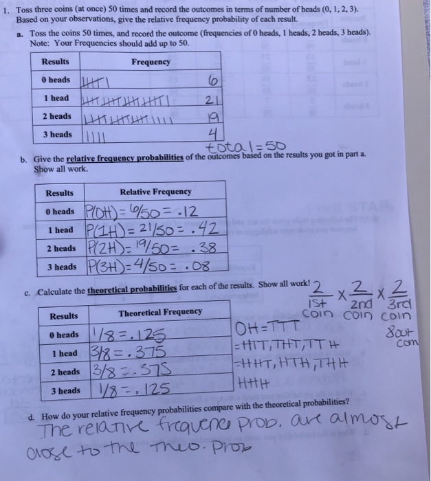Solved 1. Toss three coins at once) 50 times and record the | Chegg.com