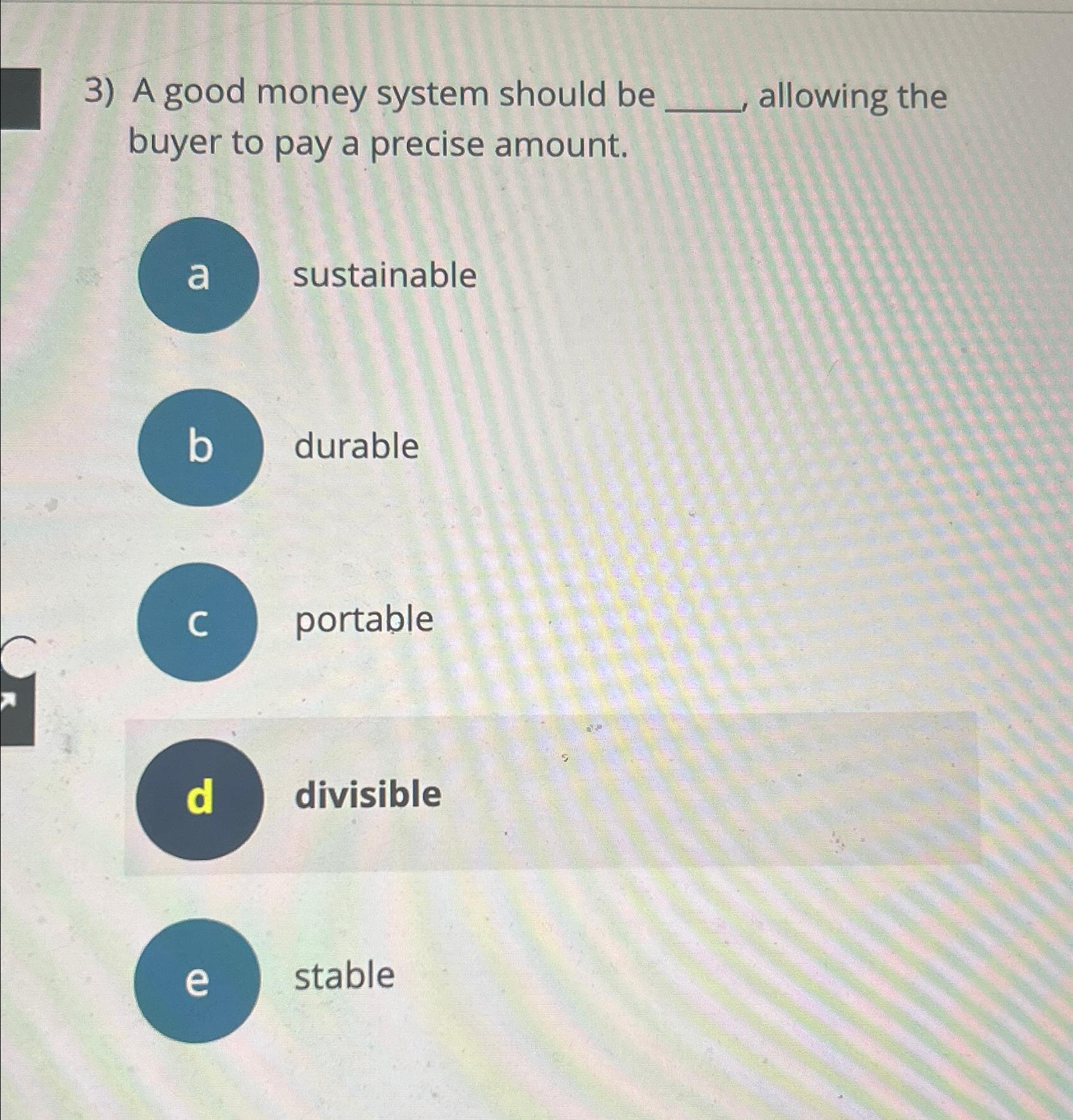 Solved A good money system should be allowing the buyer to | Chegg.com