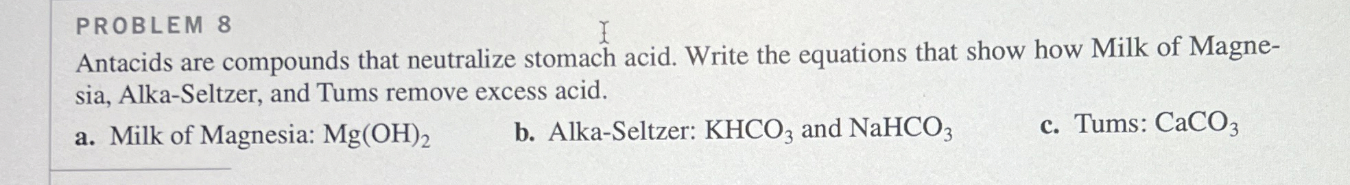 Solved PROBLEM 8Antacids are compounds that neutralize | Chegg.com
