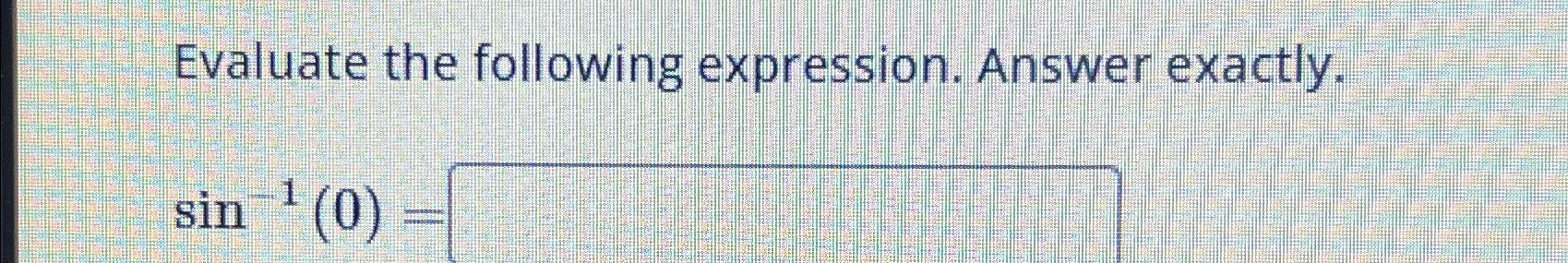 Solved Evaluate the following expression. Answer | Chegg.com