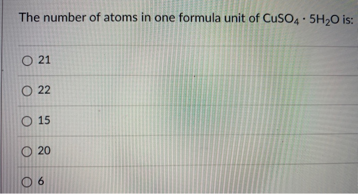 Solved The number of atoms in one formula unit of CuSO4.5H2O | Chegg.com