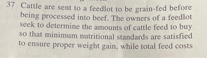 Solved 37 Cattle are sent to a feedlot to be grain-fed | Chegg.com