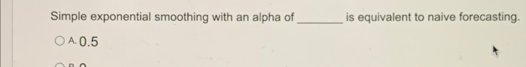Solved Simple exponential smoothing with an alpha of is | Chegg.com