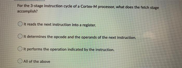 Solved For the 3 -stage instruction cycle of a Cortex-M | Chegg.com