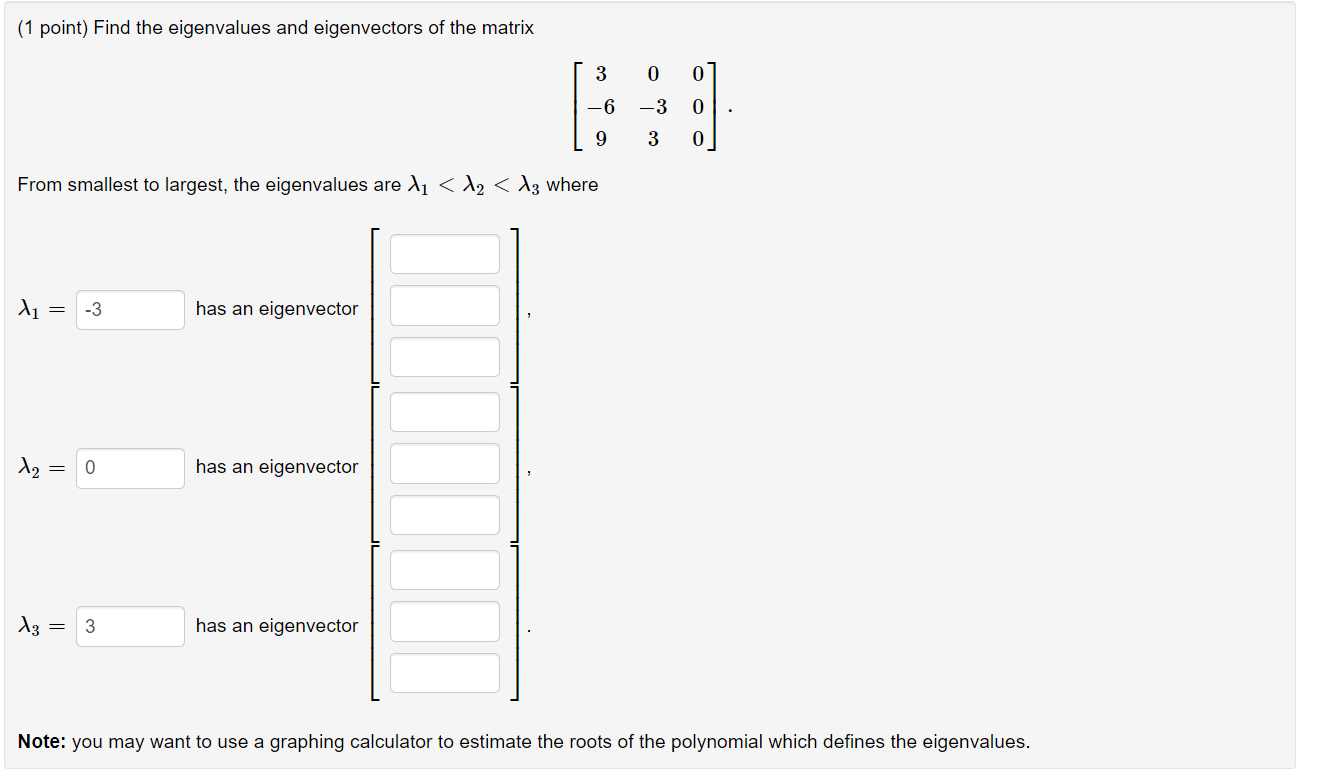 Solved (1 ﻿point) ﻿Find the eigenvalues and eigenvectors of | Chegg.com