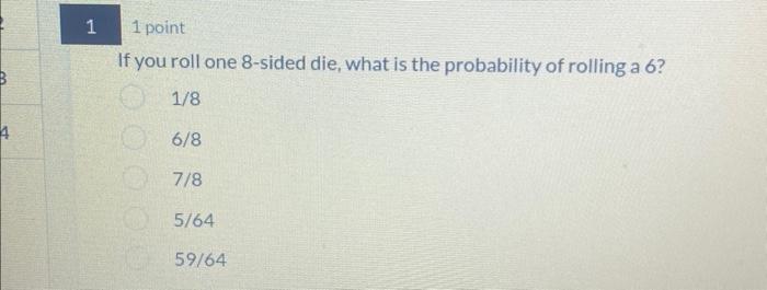 Solved If you roll one 8 -sided die, what is the probability | Chegg.com