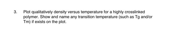 Solved Plot qualitatively density versus temperature for a | Chegg.com