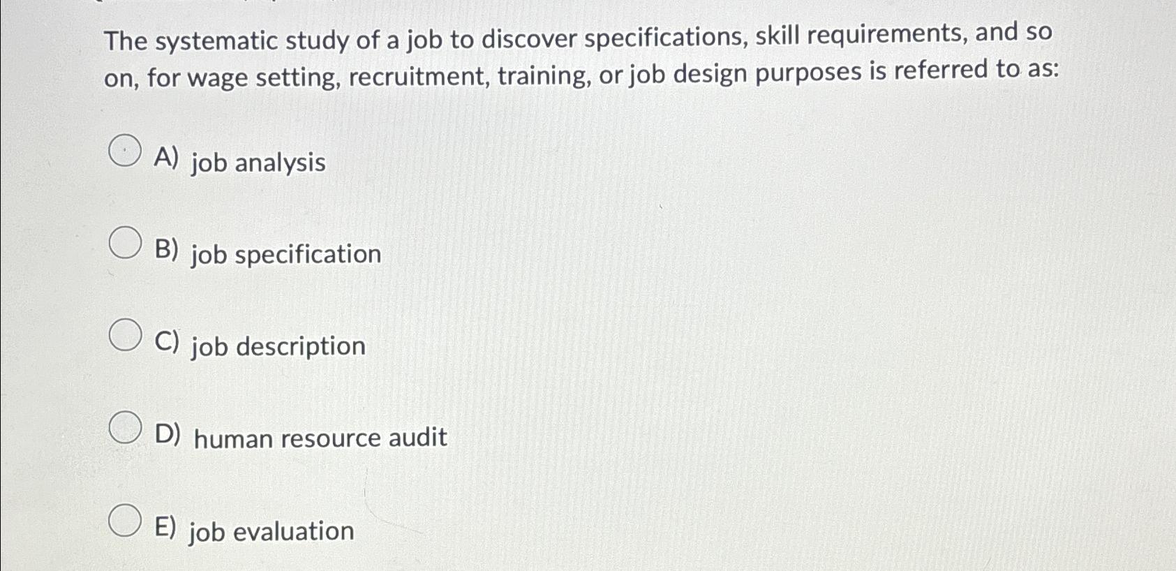 Solved The systematic study of a job to discover | Chegg.com