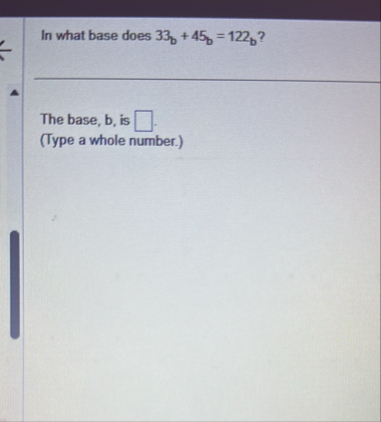 Solved In what base does 33b 45b=122b ?The base, b , ﻿is | Chegg.com