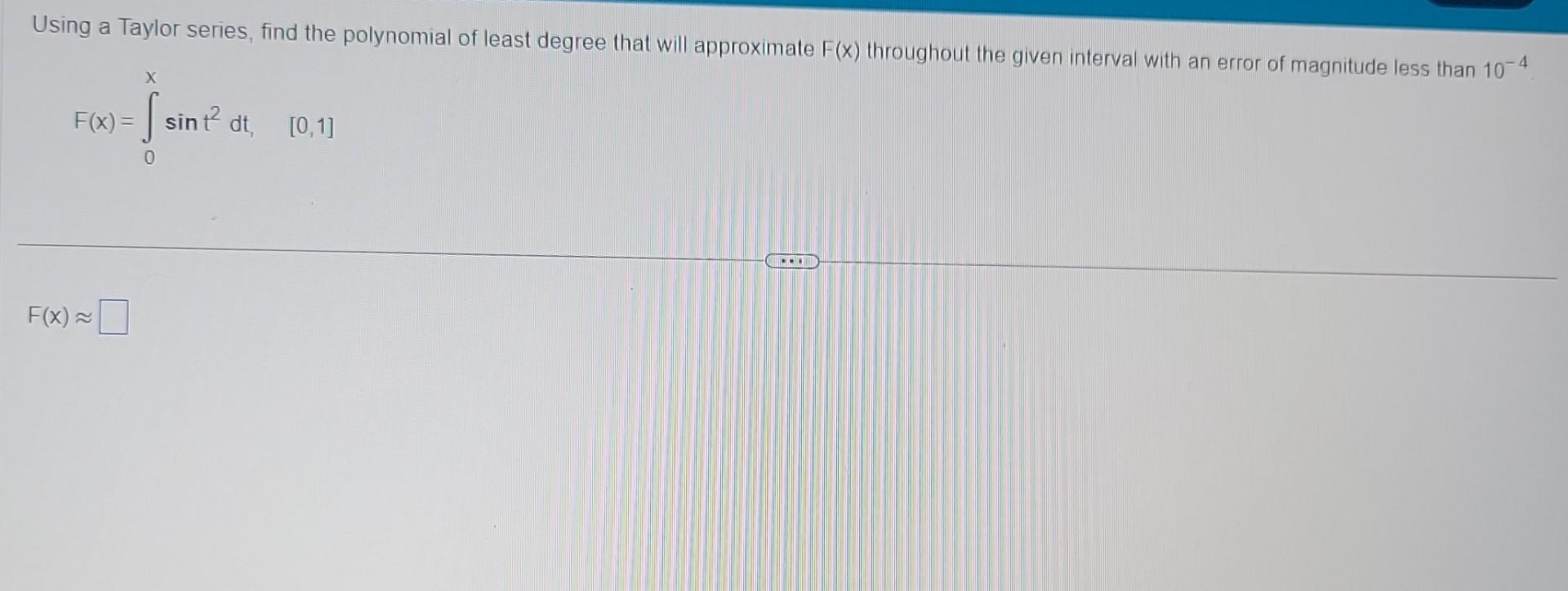 Solved Using a Taylor series, find the polynomial of least | Chegg.com