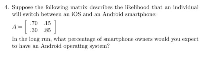Solved 4. Suppose the following matrix describes the | Chegg.com