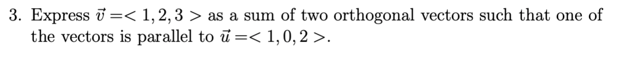 Solved Express vec(v)= as ﻿a sum of ﻿two orthogonal | Chegg.com