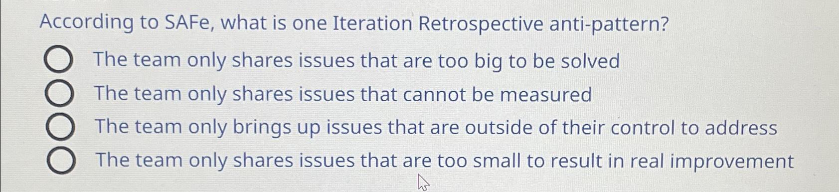 Solved According to SAFe, what is one Iteration | Chegg.com