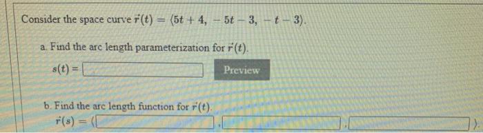 Solved Consider the space curve r(t) = (5t + 4, - 5t -3, - t | Chegg.com