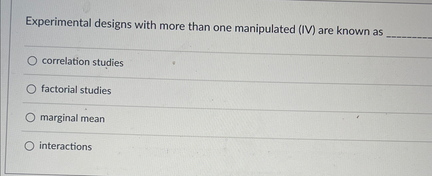 Solved Experimental designs with more than one manipulated | Chegg.com