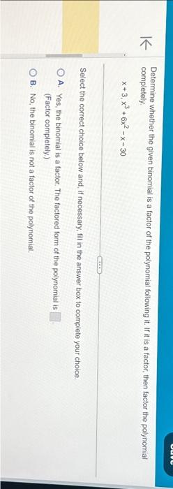 Solved Determine whether the given binomial is a factor of | Chegg.com