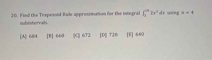 Solved 20. Find the Trapezoid Rule approximation for the | Chegg.com