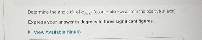 Solved Determine the angle θa of aA/B (counterclockwise from | Chegg.com