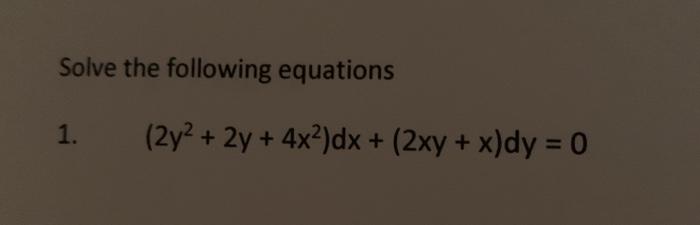 Solved Solve the following equations 1. (2y2 + 2y + 4x2)dx + | Chegg.com