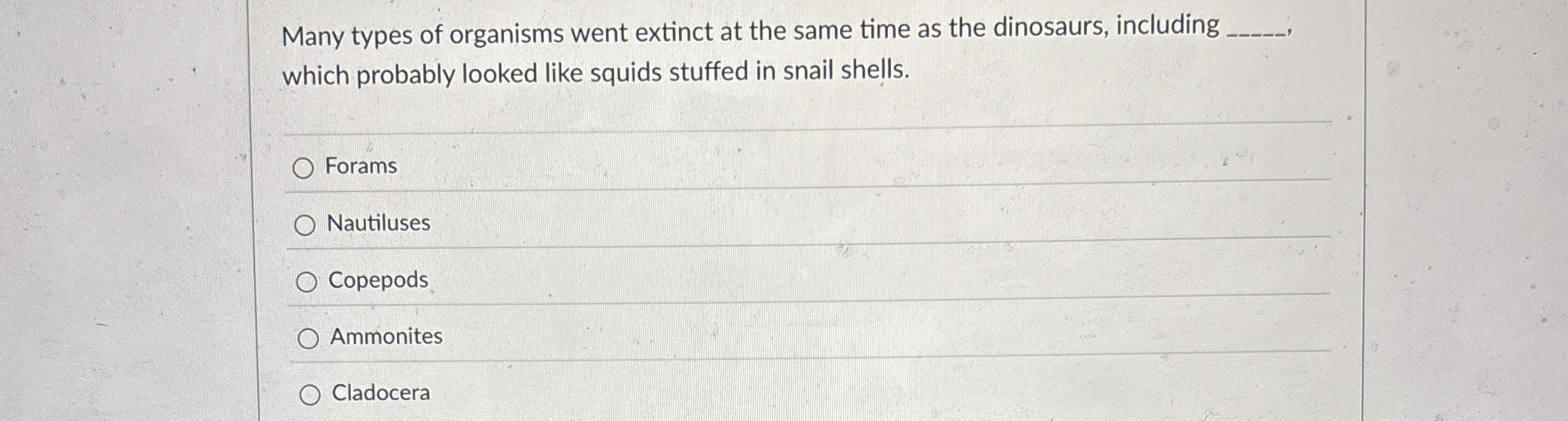 Many types of organisms went extinct at the same time | Chegg.com