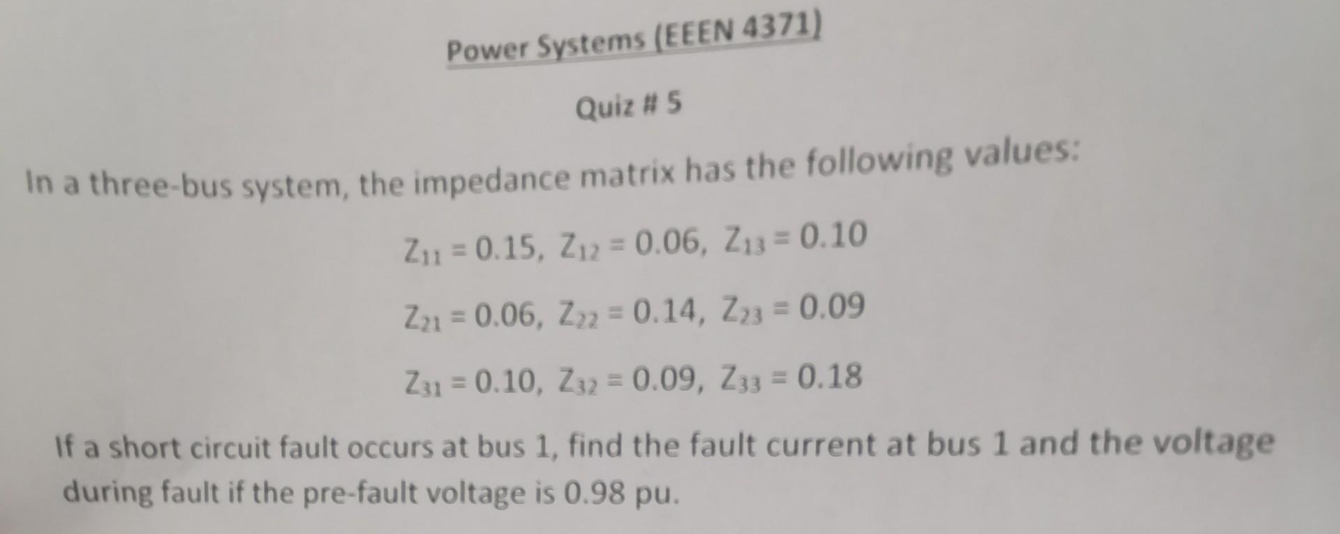 Solved In a three-bus system, the impedance matrix has the | Chegg.com