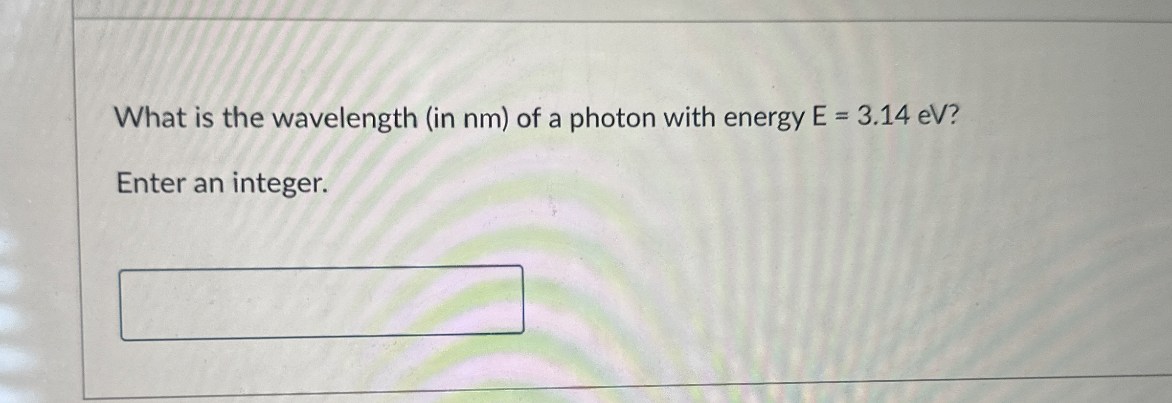Solved What is the wavelength (in nm ) ﻿of a photon with | Chegg.com