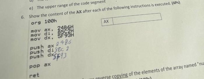 Solved e) The upper range of the code segment 6. Show the | Chegg.com