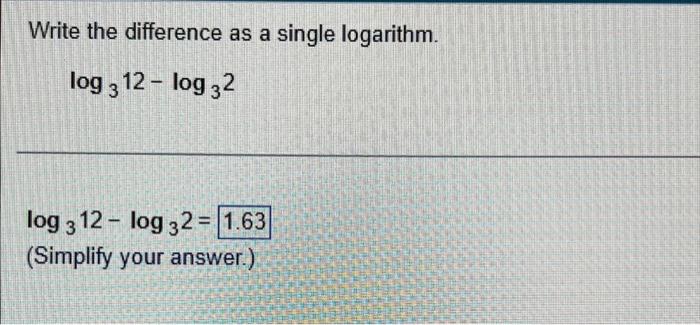 Solved Write the difference as a single logarithm. log 3 12 | Chegg.com