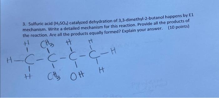 Solved 3. Sulfuric acid (H2SO4) catalyzed dehydration of | Chegg.com