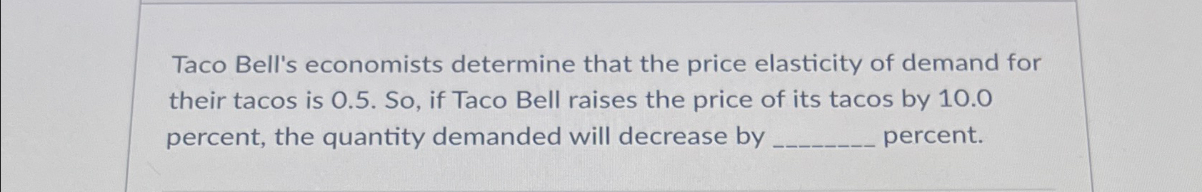 Solved Taco Bell's economists determine that the price | Chegg.com