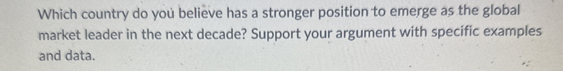 Solved Which country do you believe has a stronger position | Chegg.com
