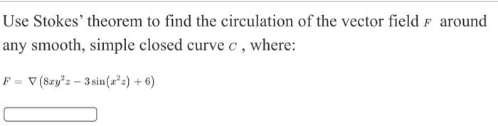 Solved Use Stokes' theorem to find the circulation of the | Chegg.com