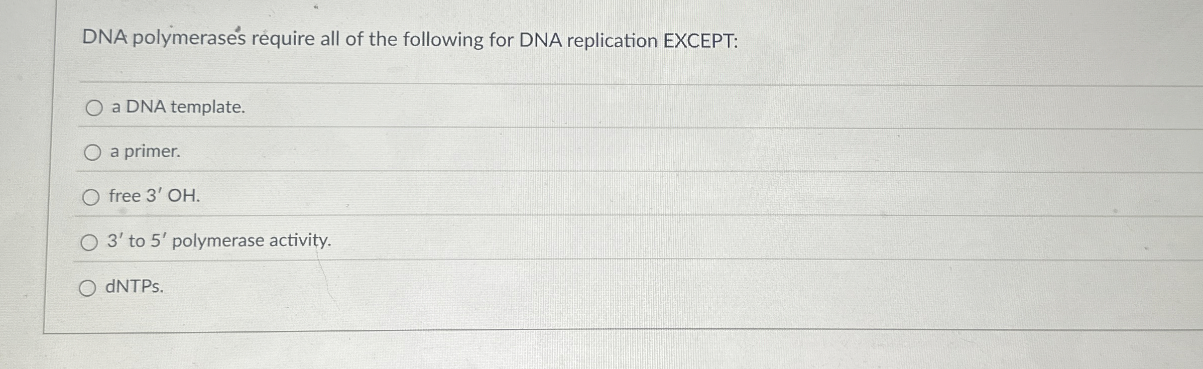 Solved DNA polymerasés require all of the following for DNA | Chegg.com